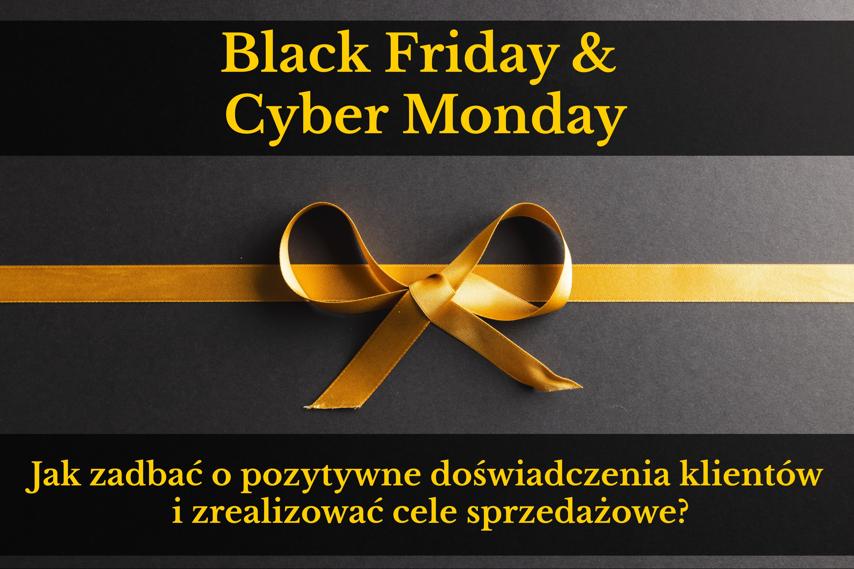 Black Friday & Cyber Monday: Jak zadbać o pozytywne doświadczenia klientów i zrealizować cele ...